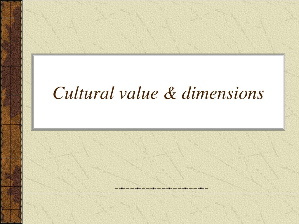 PPT - Cultural value & dimensions PowerPoint Presentation, free ...