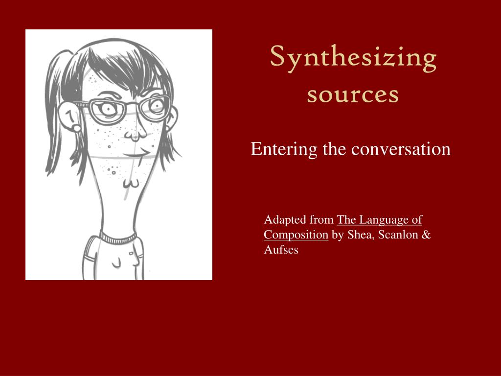 PPT - Synthesizing sources PowerPoint Presentation, free download - ID ...