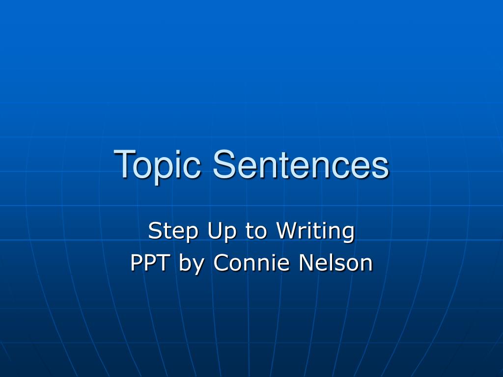 PPT - Topic Sentences PowerPoint Presentation, free download - ID:179338