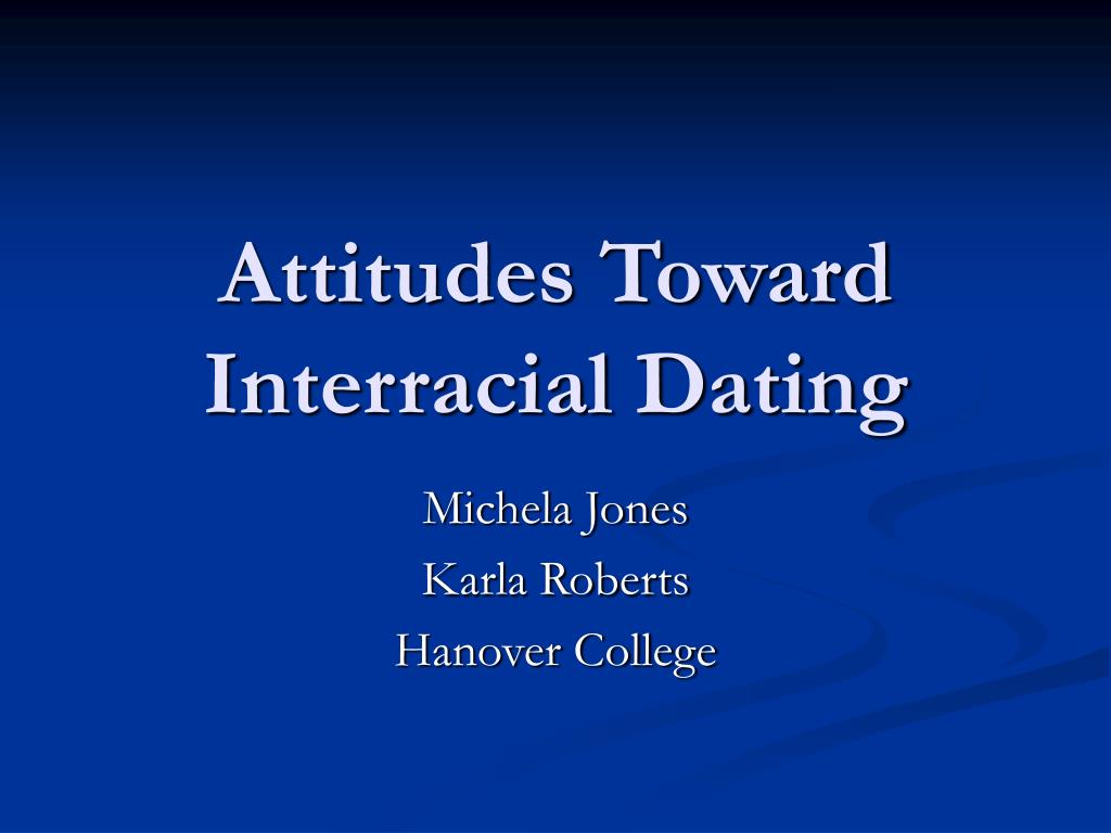 PPT - Attitudes Toward Interracial Dating PowerPoint Presentation, free ...
