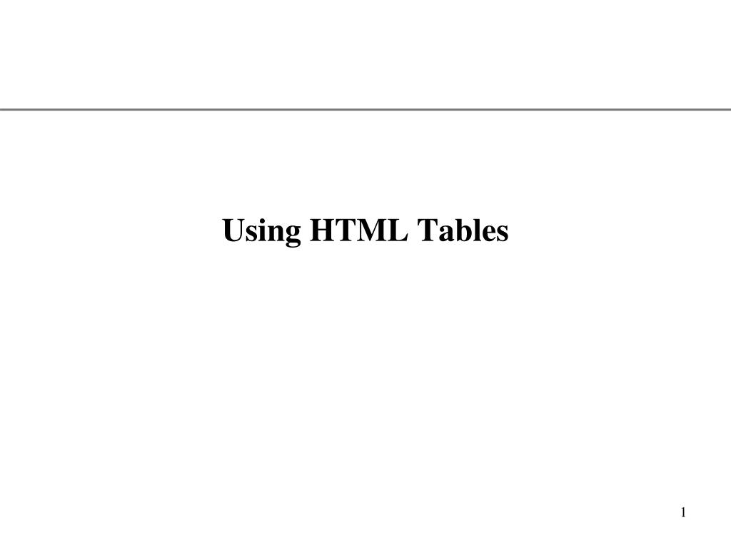 PPT - Using HTML Tables PowerPoint Presentation, free download - ID:179796