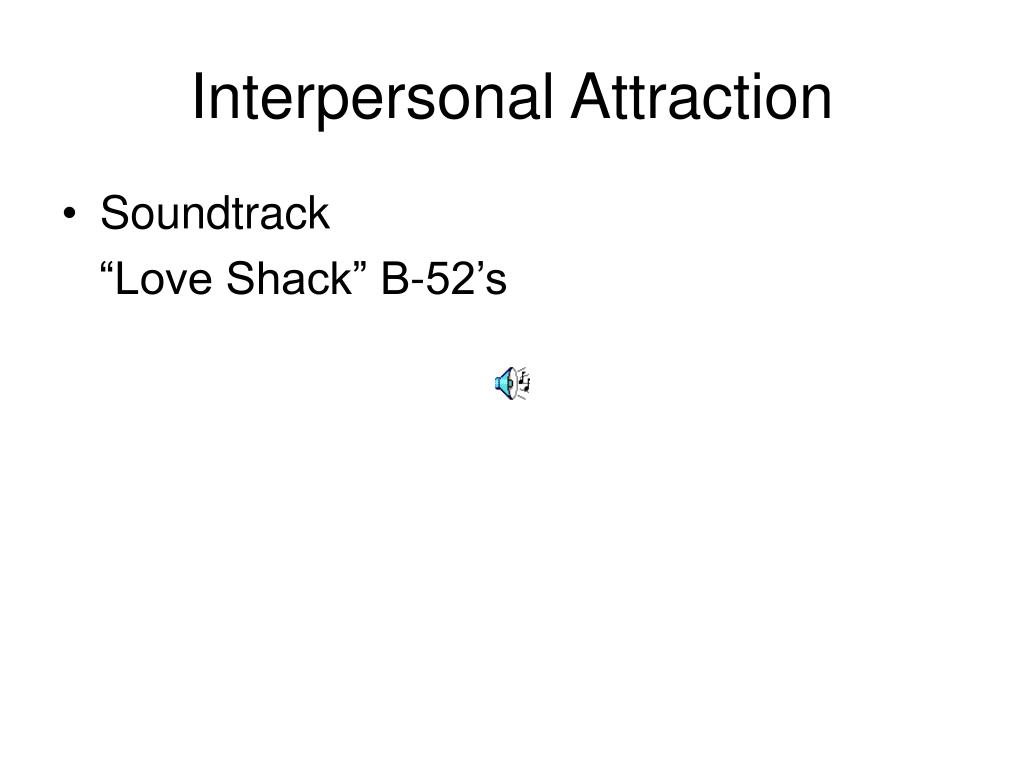 PPT - Interpersonal Attraction PowerPoint Presentation, free download ...
