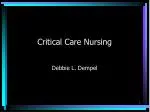 PPT - CRITICAL CARE NURSING PowerPoint Presentation, free download - ID ...
