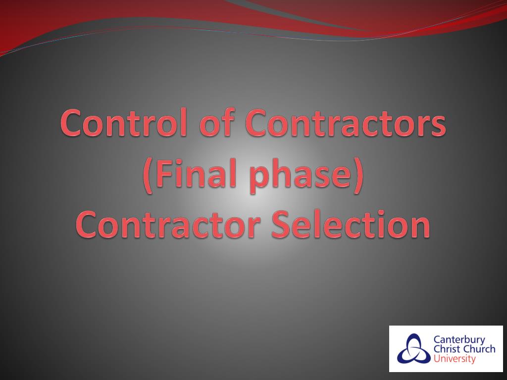 PPT - Control of Contractors (Final phase) Contractor Selection ...