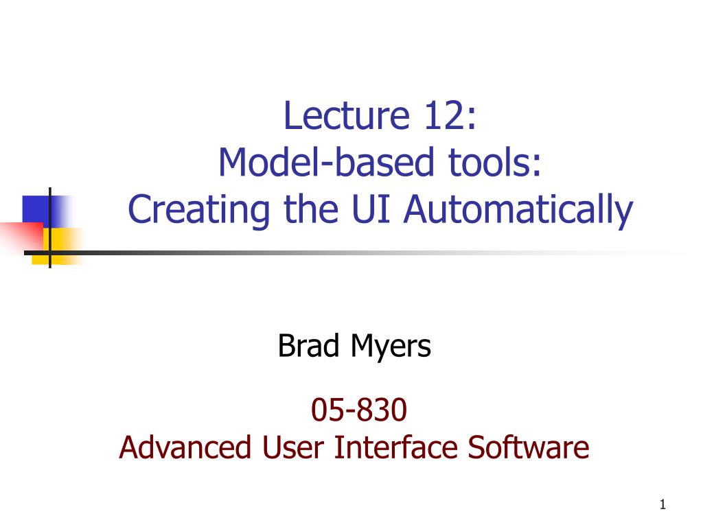 PPT - Lecture 12: Model-based tools: Creating the UI Automatically ...
