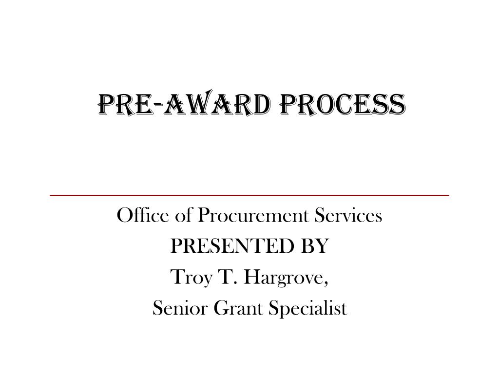 PPT - PRE-AWARD PROCESS PowerPoint Presentation, free download - ID:182030