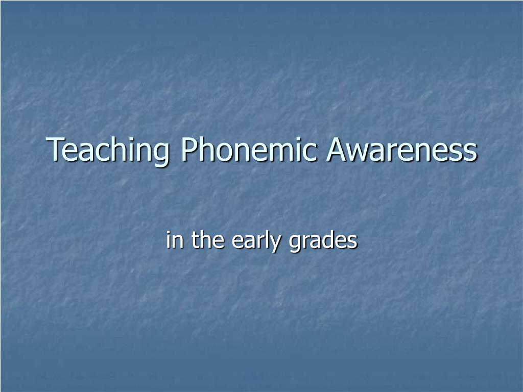 PPT - Teaching Phonemic Awareness PowerPoint Presentation, free ...