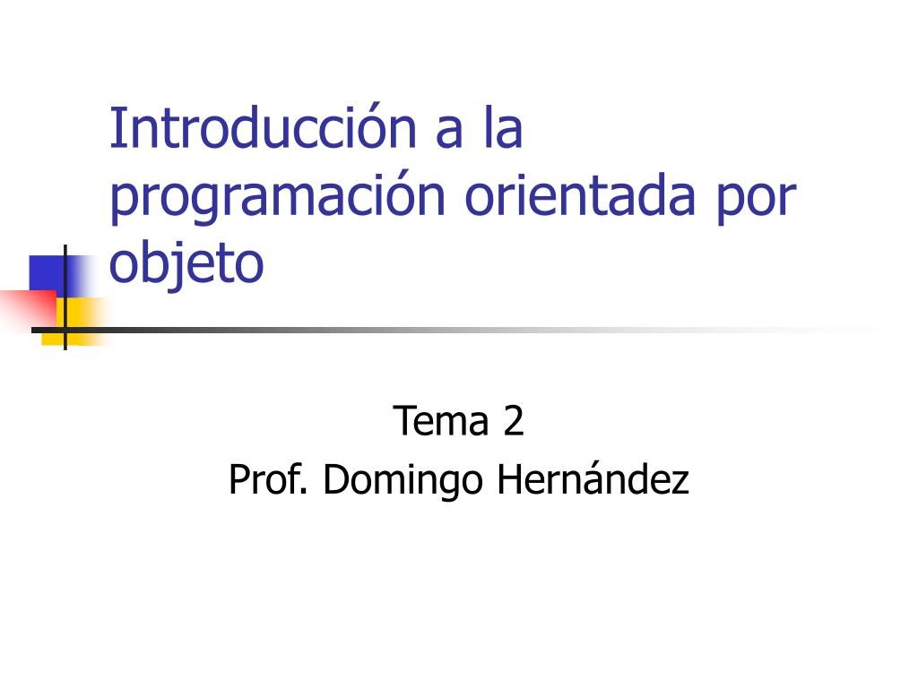 PPT - Introducción a la programación orientada por objeto PowerPoint Presentation - ID:184368