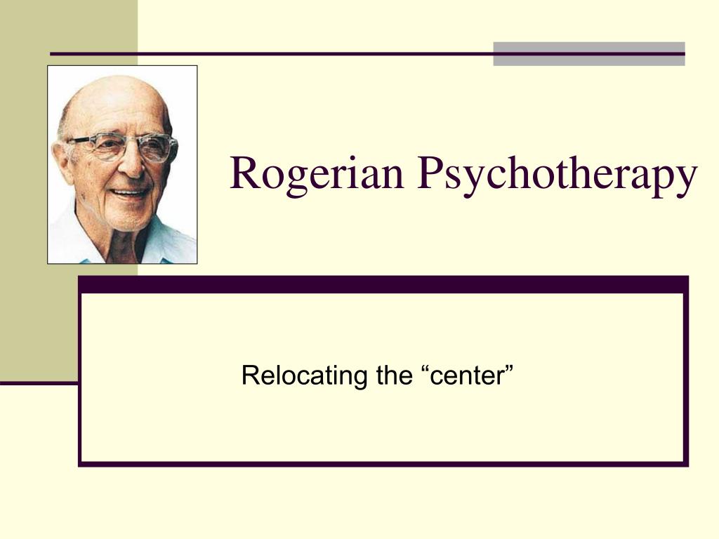 PPT - Rogerian Psychotherapy PowerPoint Presentation, free download ...