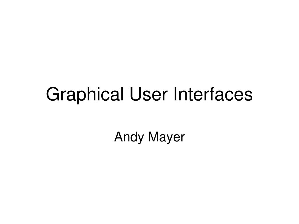 PPT - Graphical User Interfaces PowerPoint Presentation, free download ...