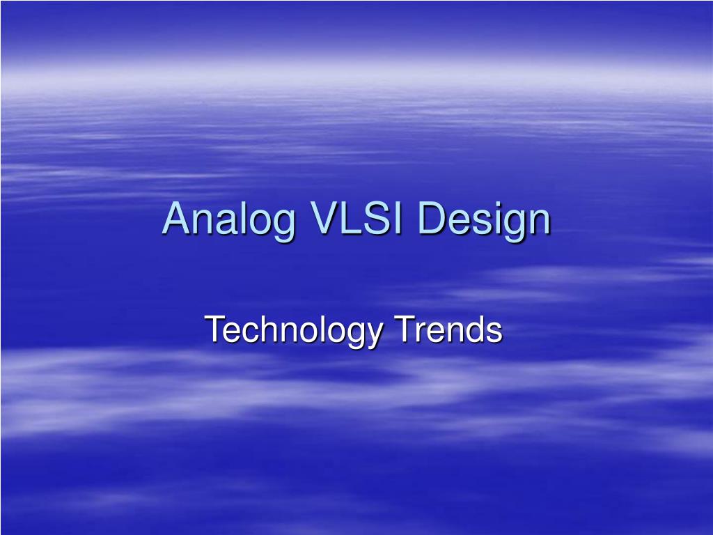 PPT - Analog VLSI Design PowerPoint Presentation, free download - ID:193062