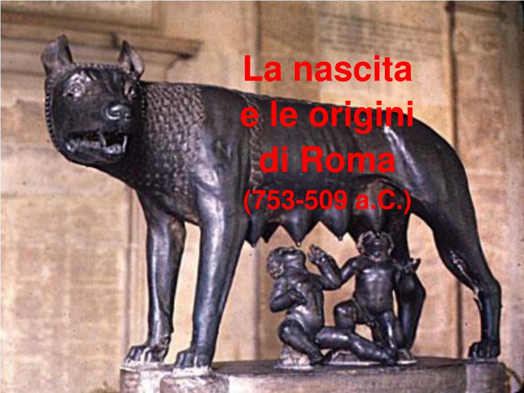 PPT - La nascita e le origini di Roma (753-509 a.C.) PowerPoint ...
