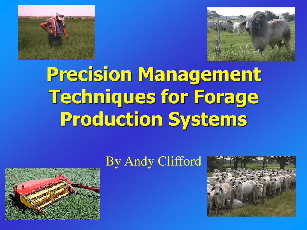 PPT - Precision Management Techniques for Forage Production Systems ...