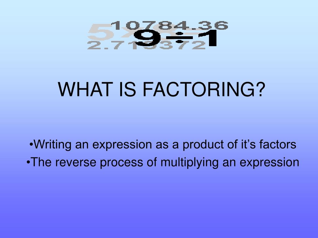 PPT - WHAT IS FACTORING? PowerPoint Presentation, free download - ID:194476
