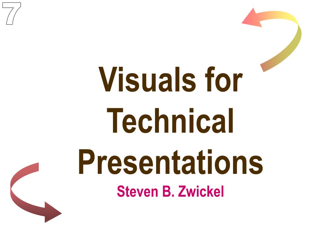 PPT - Visuals for Technical Presentations Steven B. Zwickel PowerPoint ...