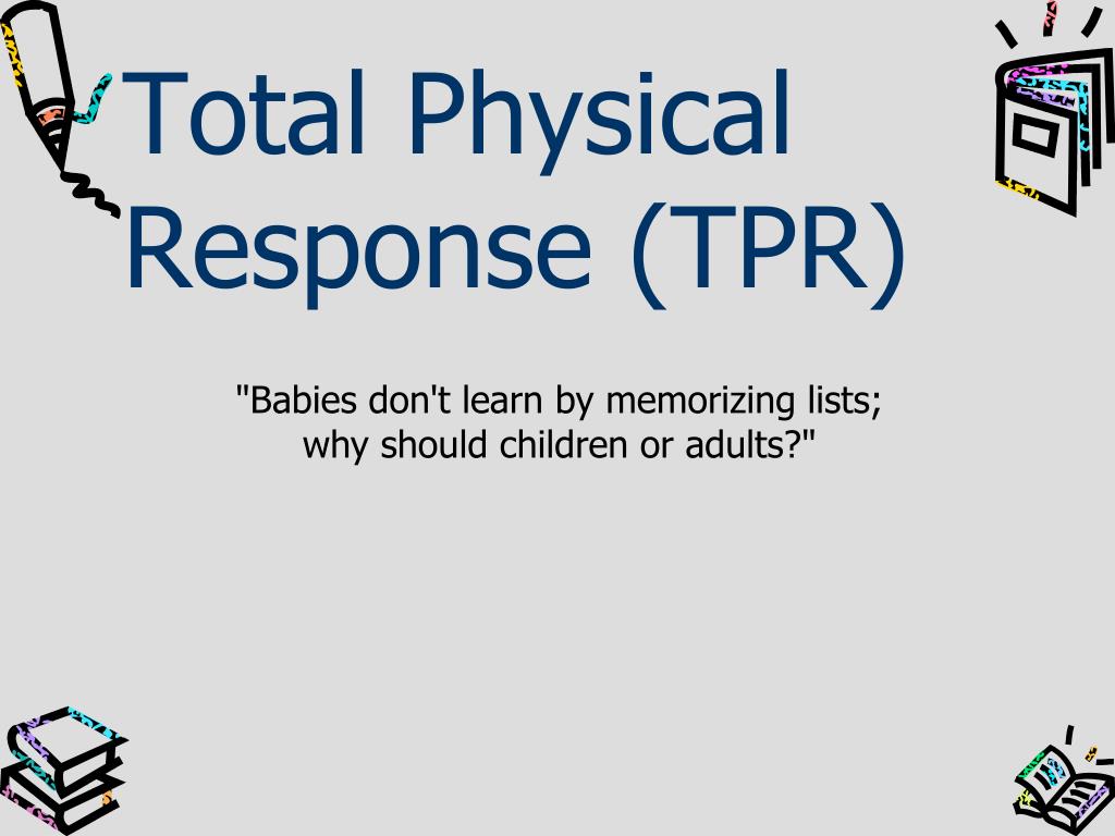PPT - Total Physical Response (TPR) PowerPoint Presentation, free ...