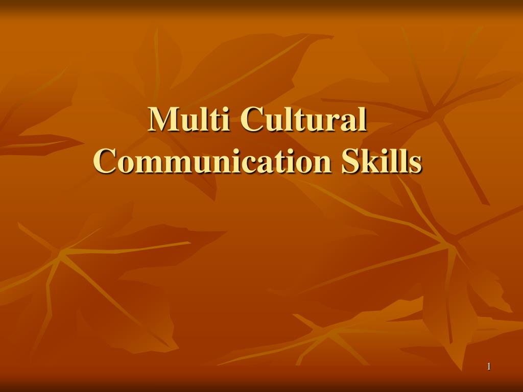 PPT - Multi Cultural Communication Skills PowerPoint Presentation, free ...