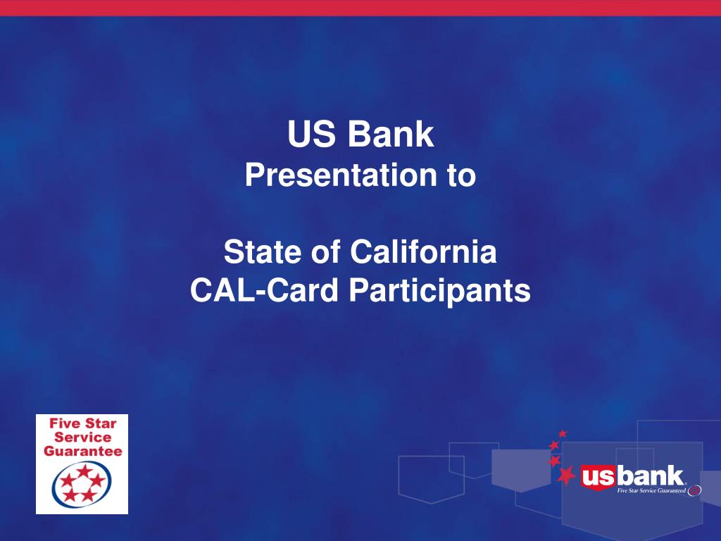 PPT - US Bank Presentation to State of California CAL-Card Participants ...