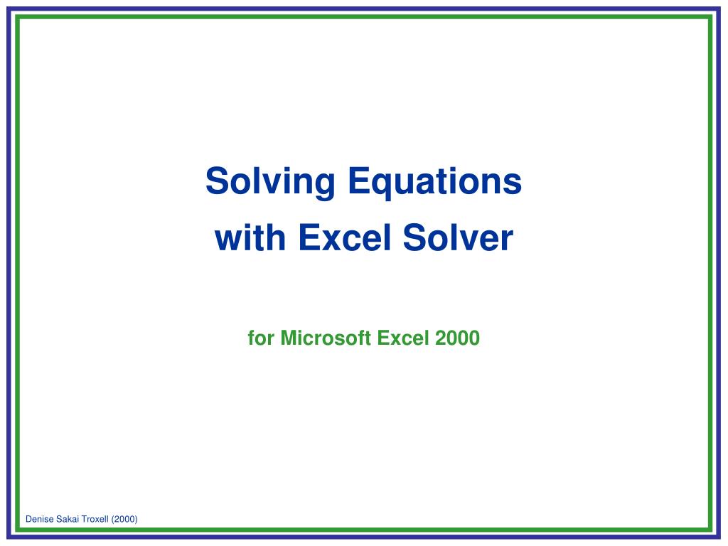 PPT - Solving Equations with Excel Solver for Microsoft Excel 2000 ...