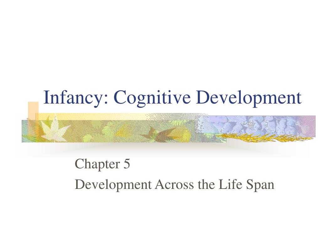 PPT - Infancy: Cognitive Development PowerPoint Presentation, free ...