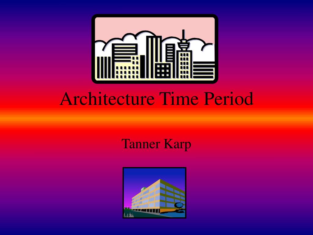 PPT - Architecture Time Period PowerPoint Presentation, free download ...