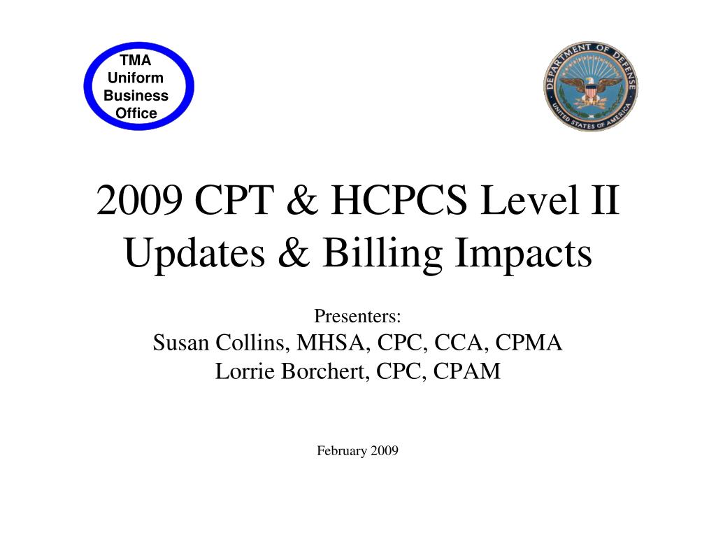 PPT - 2009 CPT & HCPCS Level II Updates & Billing Impacts PowerPoint ...