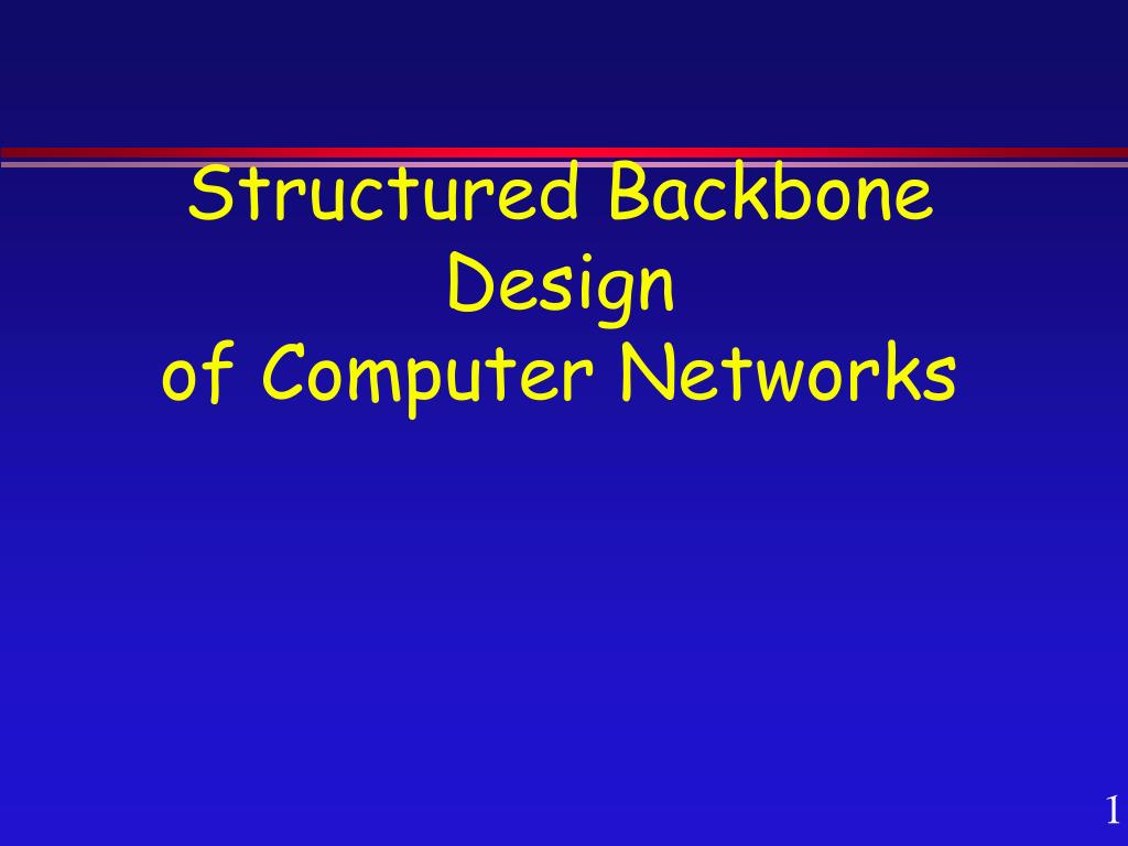 PPT - Structured Backbone Design of Computer Networks PowerPoint ...