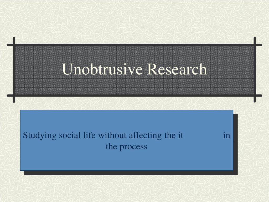 PPT - Unobtrusive Research PowerPoint Presentation, free download - ID ...