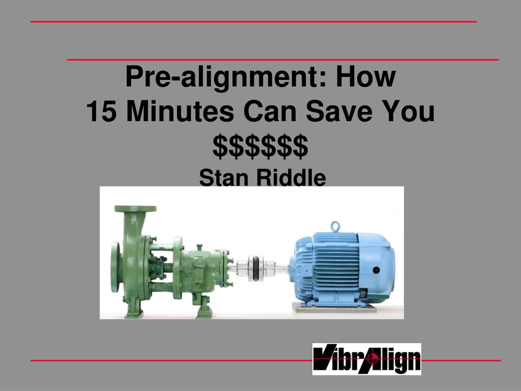 PPT - Pre-alignment: How 15 Minutes Can Save You $$$$$$ PowerPoint ...