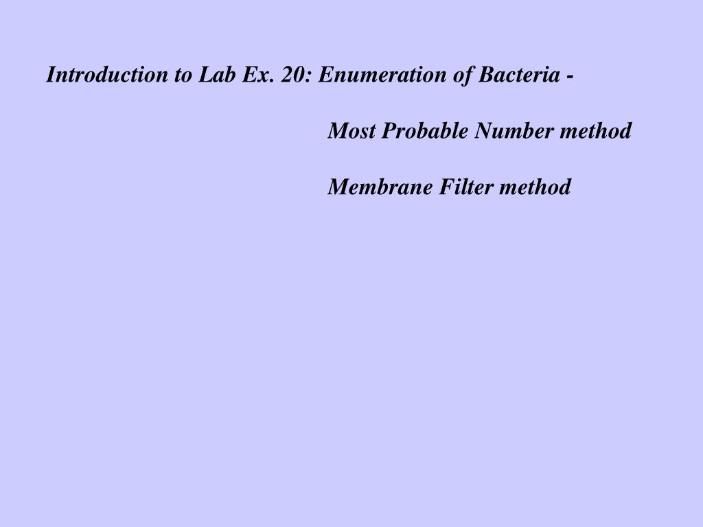 PPT - Introduction to Lab Ex. 20: Enumeration of Bacteria - Most ...