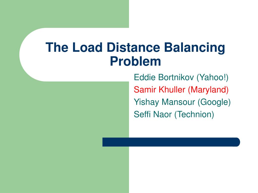PPT - The Load Distance Balancing Problem PowerPoint Presentation, free ...