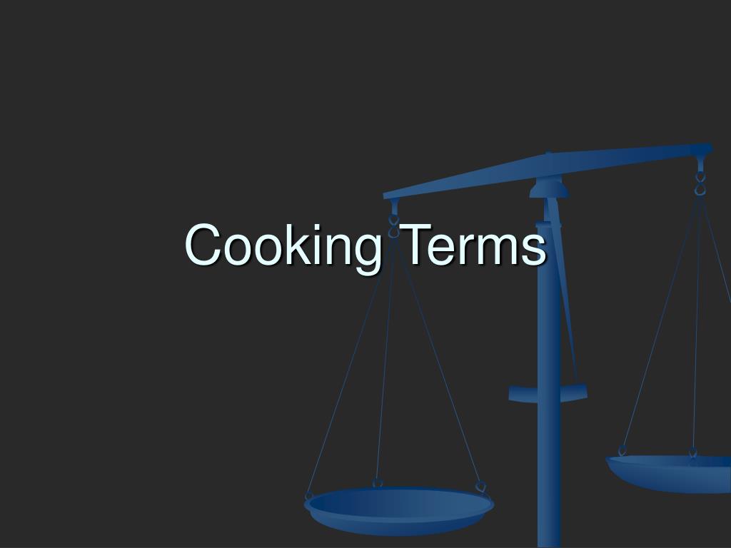 PPT - Cooking Terms PowerPoint Presentation, free download - ID:203524