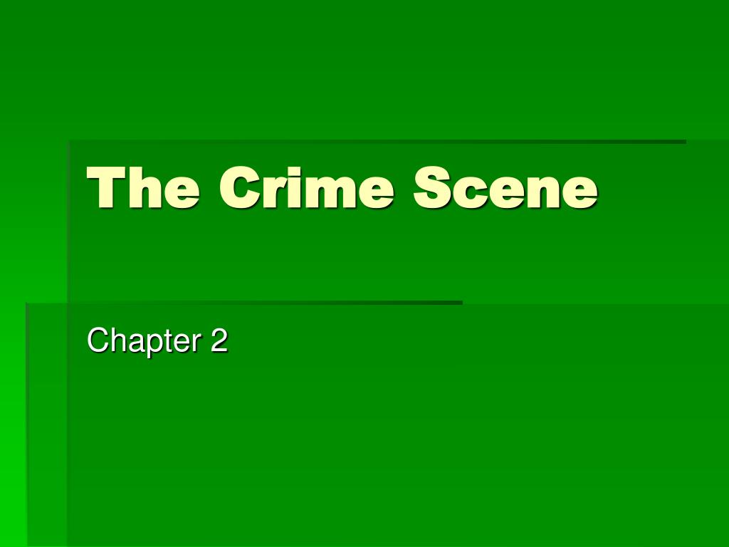 PPT - The Crime Scene PowerPoint Presentation, free download - ID:20428