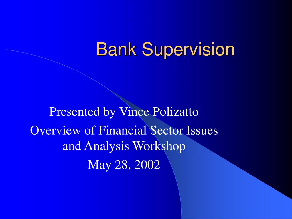 PPT - Bank Supervision PowerPoint Presentation, free download - ID:204321