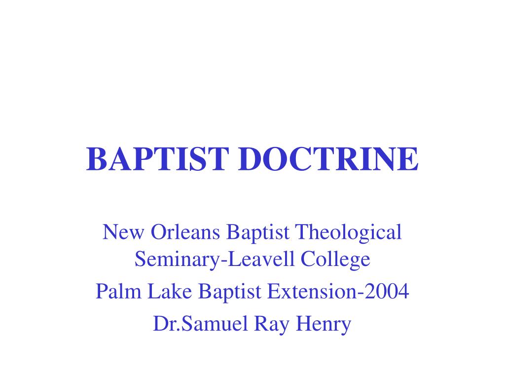 PPT - BAPTIST DOCTRINE PowerPoint Presentation, free download - ID:205048