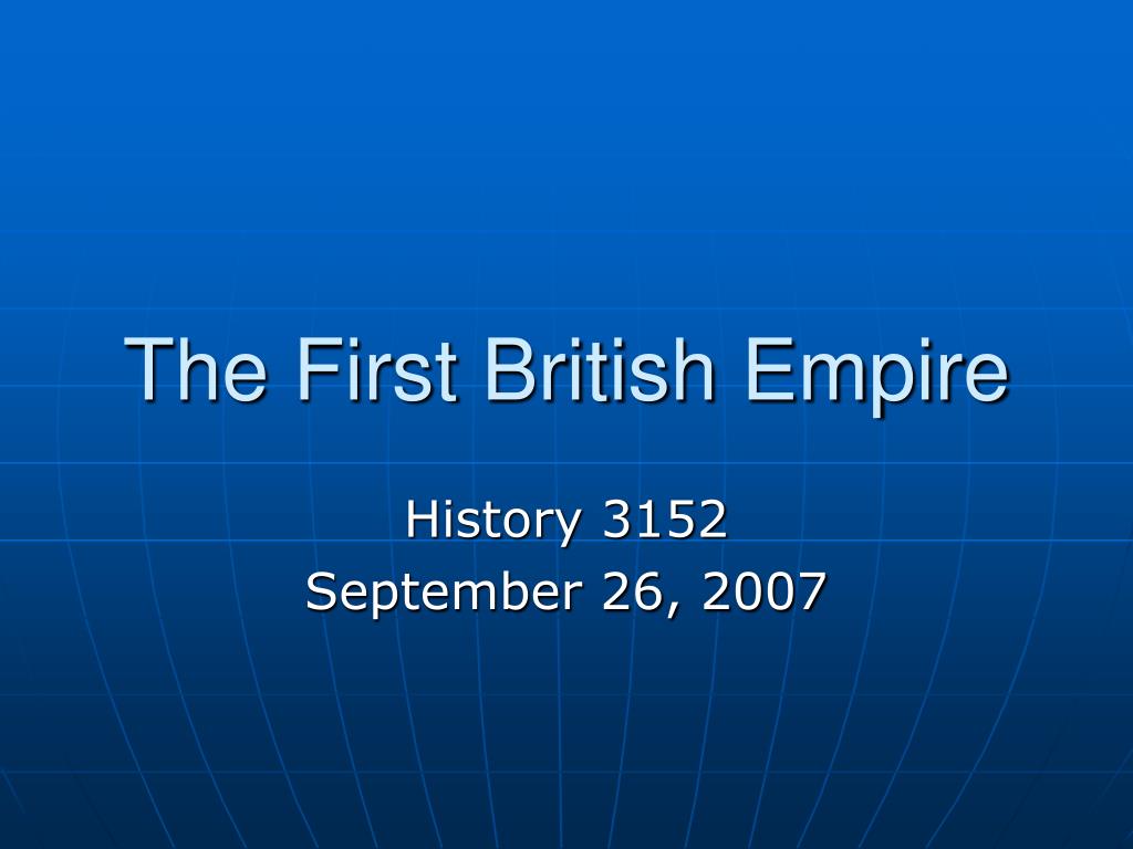 PPT - The First British Empire PowerPoint Presentation, free download ...