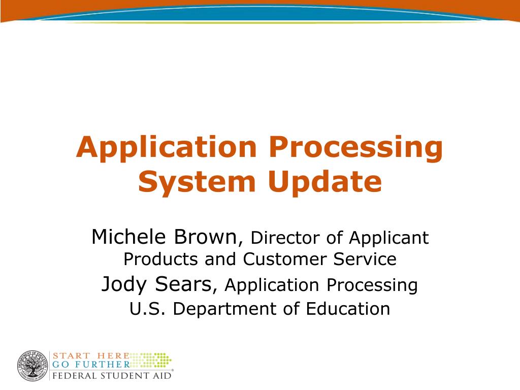 PPT - Application Processing System Update PowerPoint Presentation ...