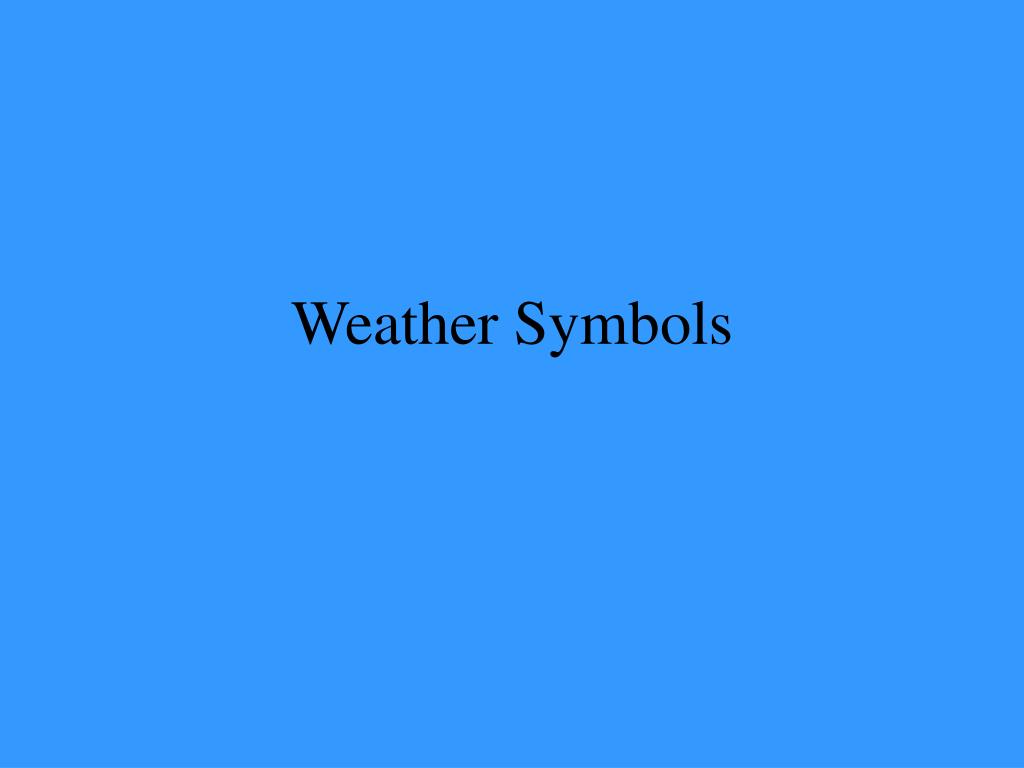 PPT - Weather Symbols PowerPoint Presentation, free download - ID:205504