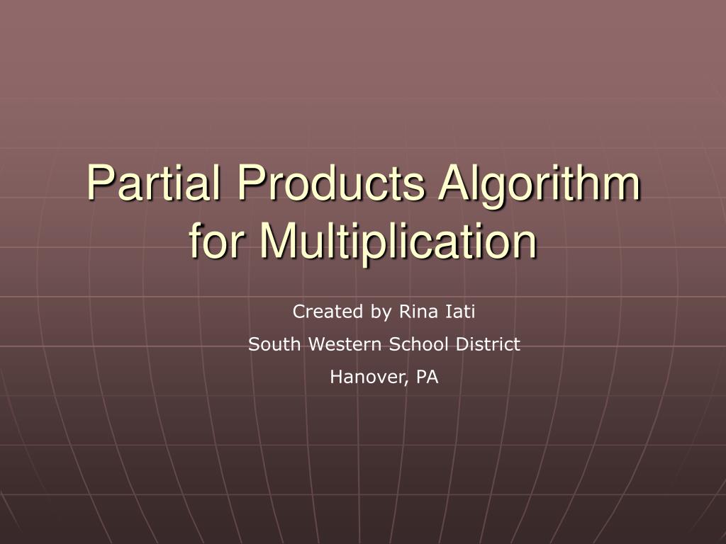 PPT - Partial Products Algorithm for Multiplication PowerPoint ...