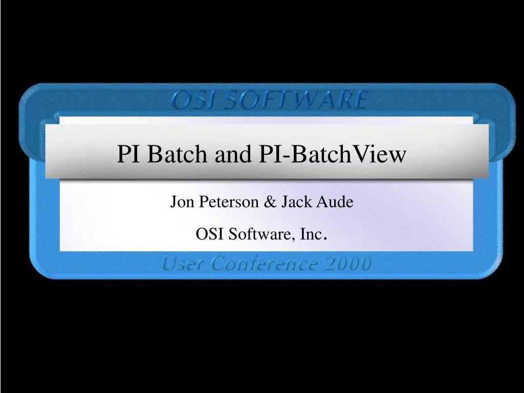 PPT - PI Batch and PI-BatchView PowerPoint Presentation, free download ...