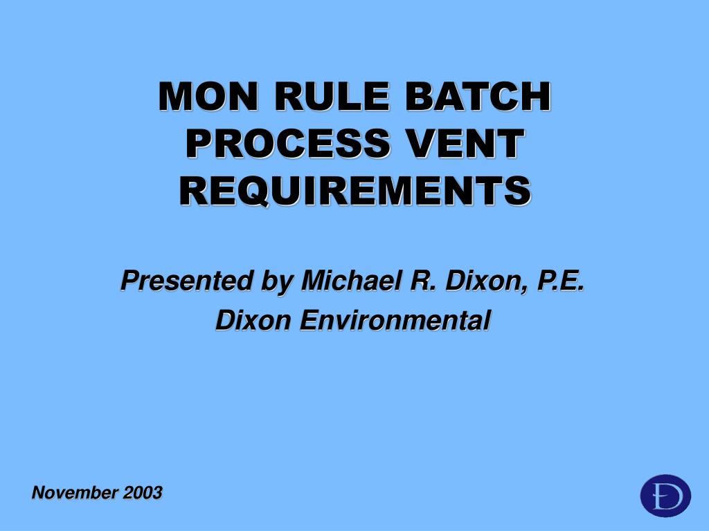 PPT - MON RULE BATCH PROCESS VENT REQUIREMENTS PowerPoint Presentation ...
