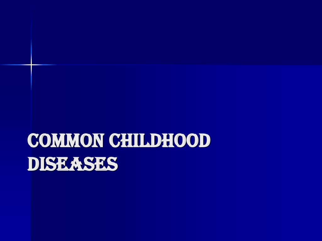 PPT - Common Childhood Diseases PowerPoint Presentation, free download ...