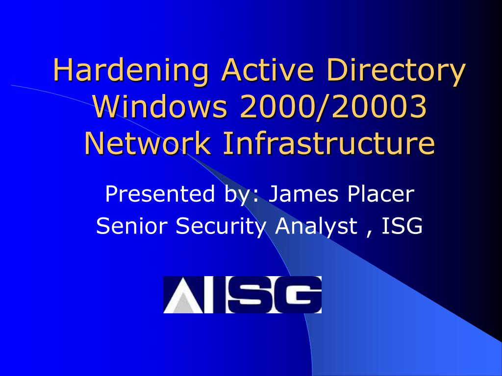 PPT - Hardening Active Directory Windows 2000/20003 Network Infrastructure PowerPoint ...