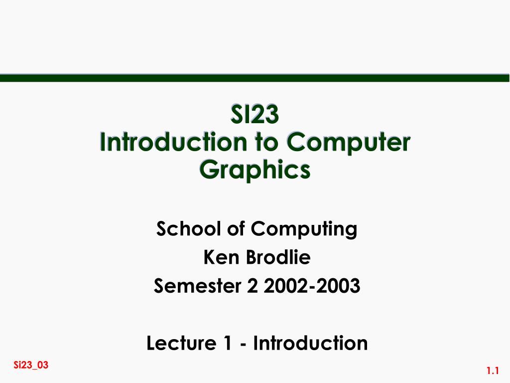 PPT - SI23 Introduction to Computer Graphics PowerPoint Presentation ...