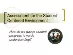 PPT - Student Centered Assessment PowerPoint Presentation, free ...