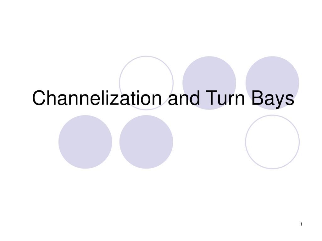 PPT - Channelization and Turn Bays PowerPoint Presentation, free ...