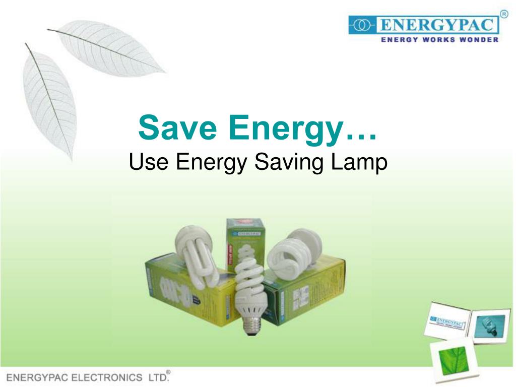 PPT - Save Energy… Use Energy Saving Lamp PowerPoint Presentation, free ...