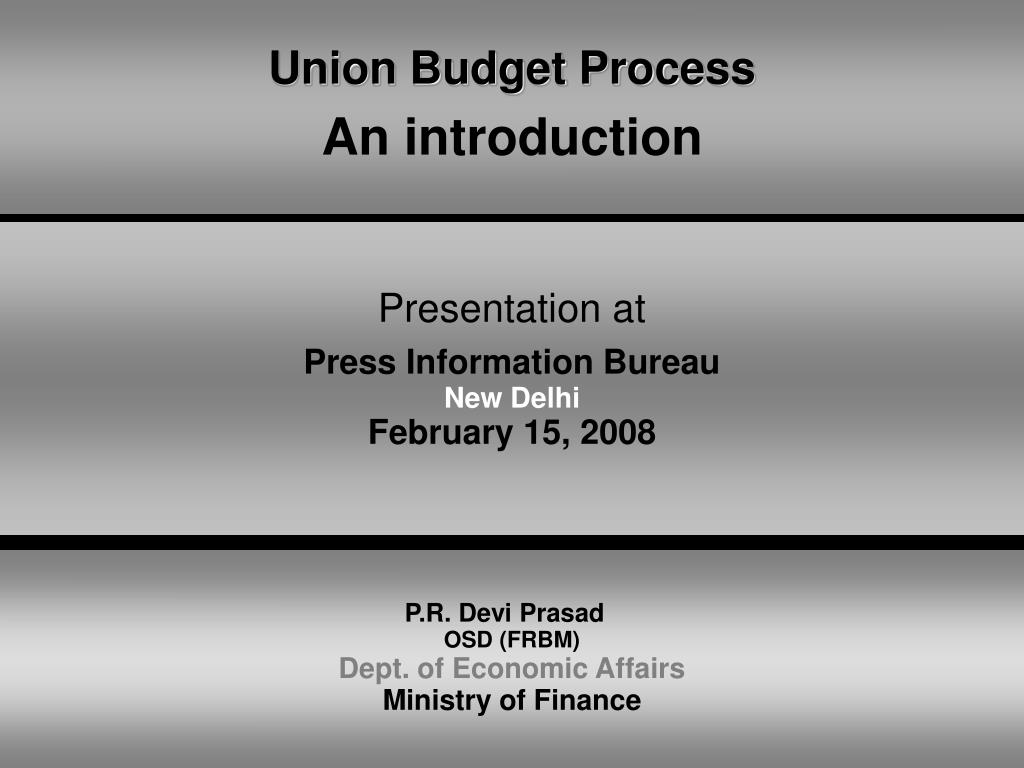 PPT - Union Budget Process An introduction PowerPoint Presentation ...