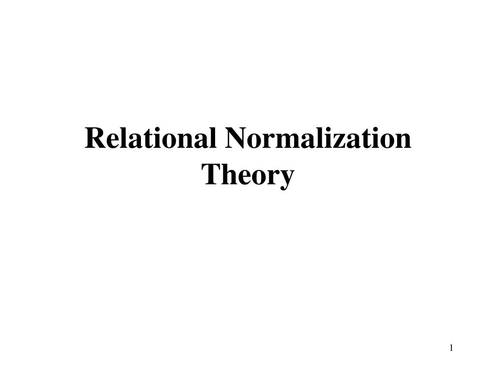 PPT - Relational Normalization Theory PowerPoint Presentation, free ...