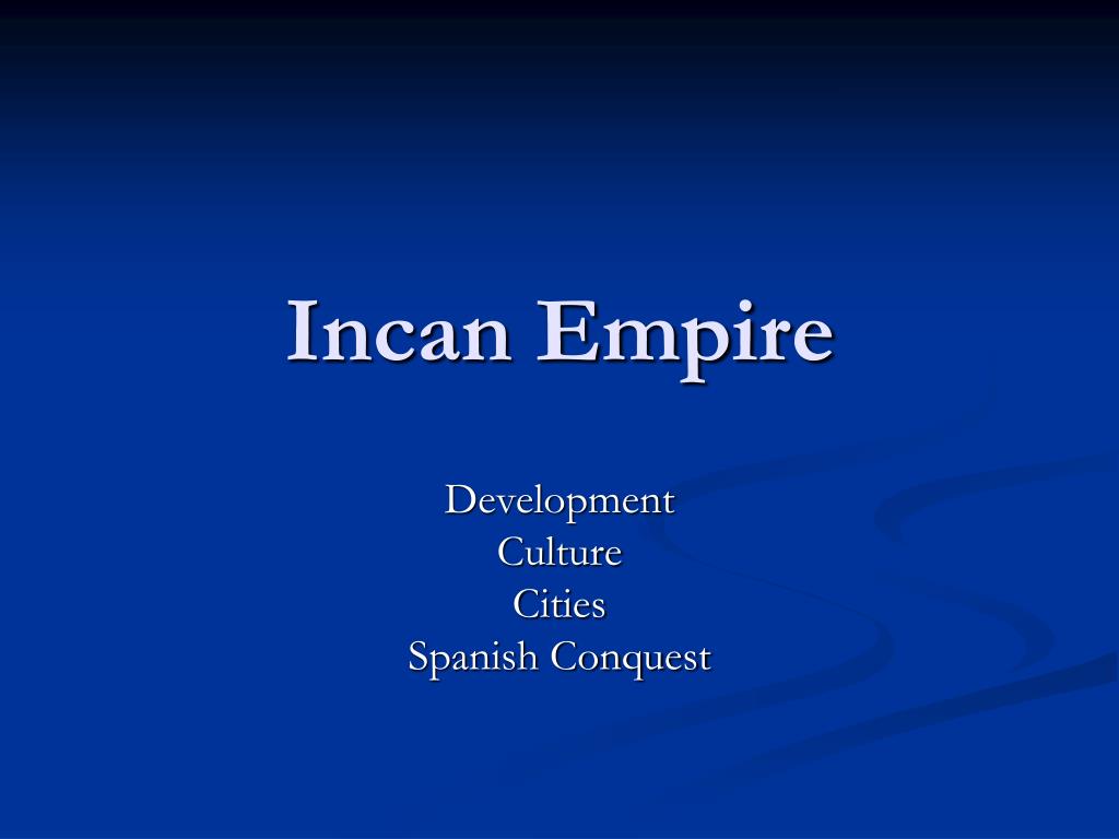 PPT - Incan Empire PowerPoint Presentation, free download - ID:210197